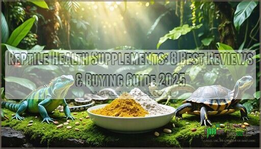 Reptile Health Supplements: 8 Best Reviews & Buying Guide 2025
