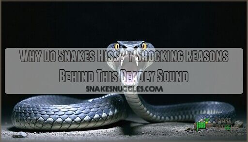 Why Do Snakes Hiss? 7 Shocking Reasons Behind This Deadly Sound