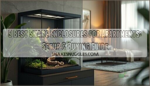 9 Best Snake Enclosures for Apartments: Setup & Buying Guide