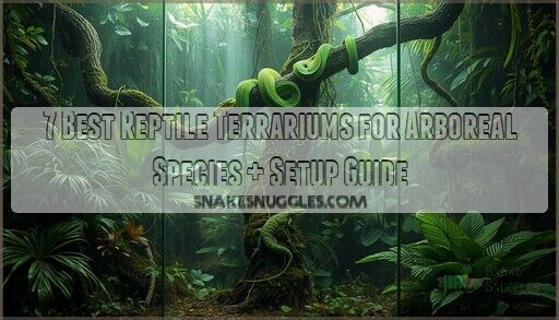 7 Best Reptile Terrariums for Arboreal Species + Setup Guide